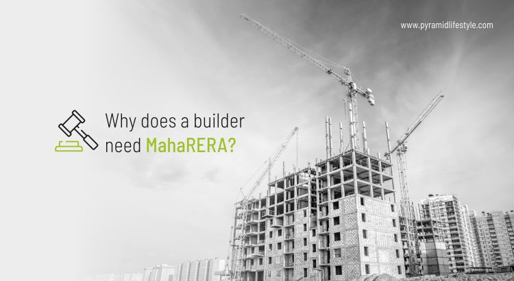 Why does a builder need MahaRERA?