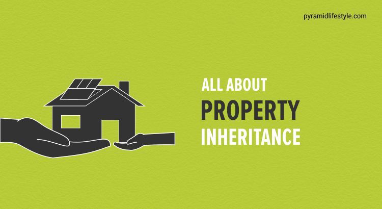 All about Property Inheritance