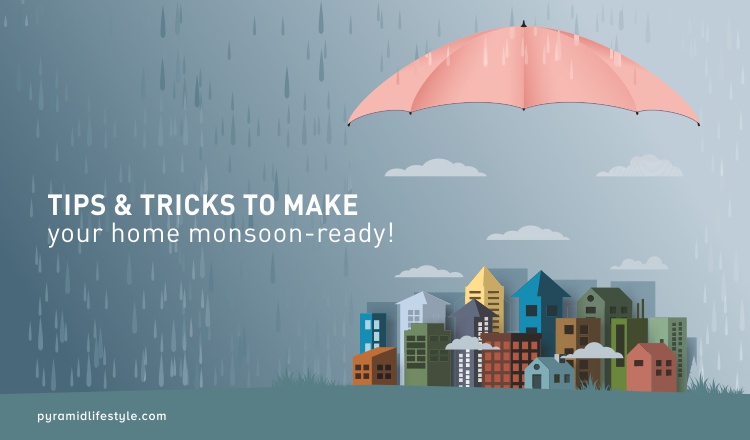 Tips and tricks to make your home monsoon-ready!