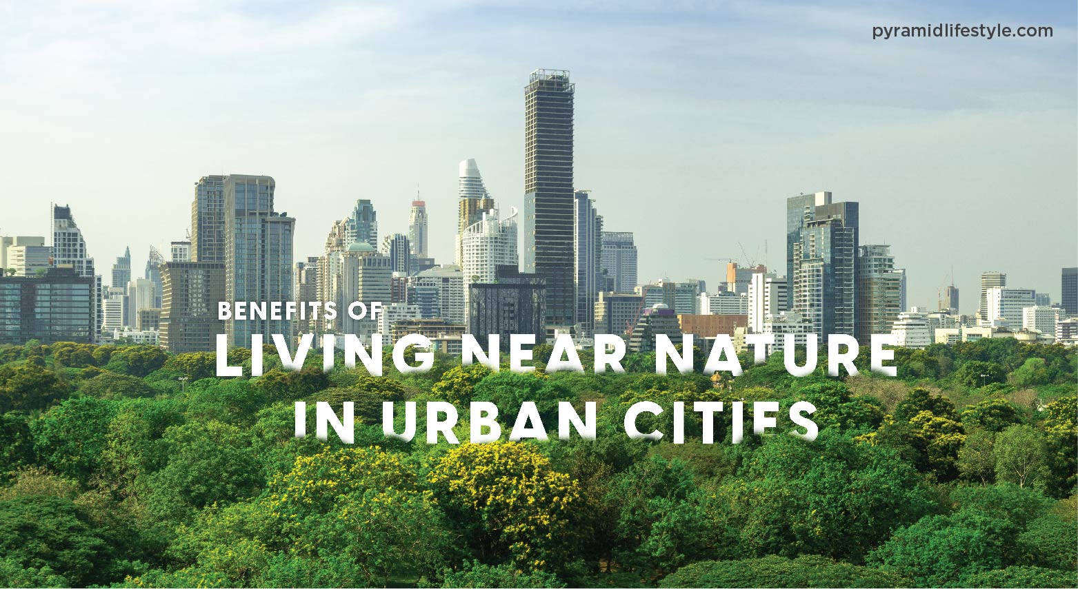 Benefits of Living Near Nature in Urban Cities